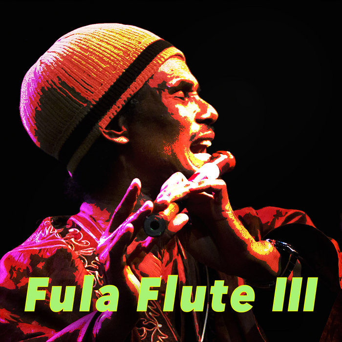Fula Flute III | Bailo Bah & Sylvain Leroux | Fula Flute