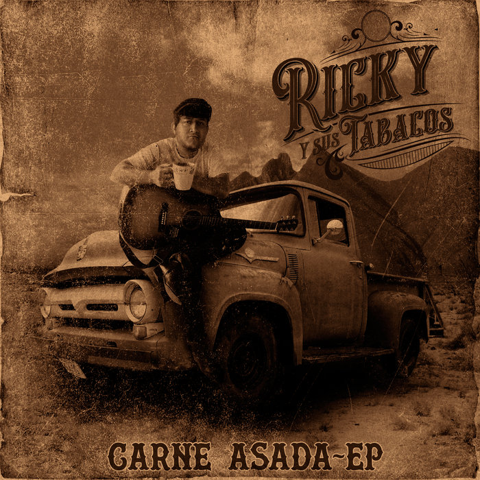 Carne Asada EP | Ricky Y Sus Tabacos