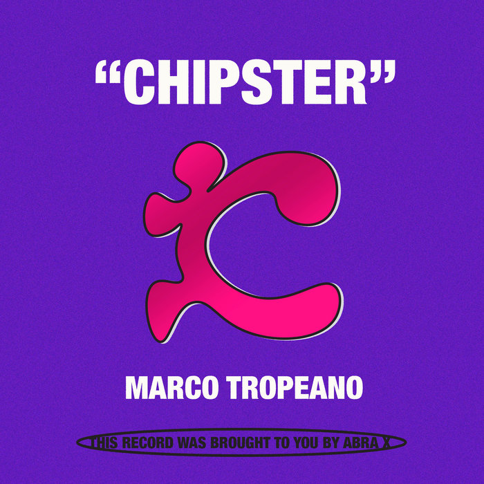 Chipster | Marco Tropeano | ABRACADABRA