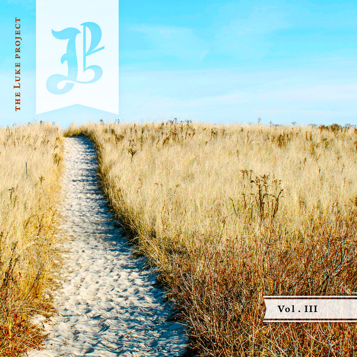 Vol. 3 | The Luke Project