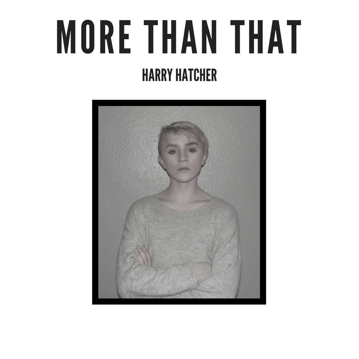 More Than That | Harry Hatcher