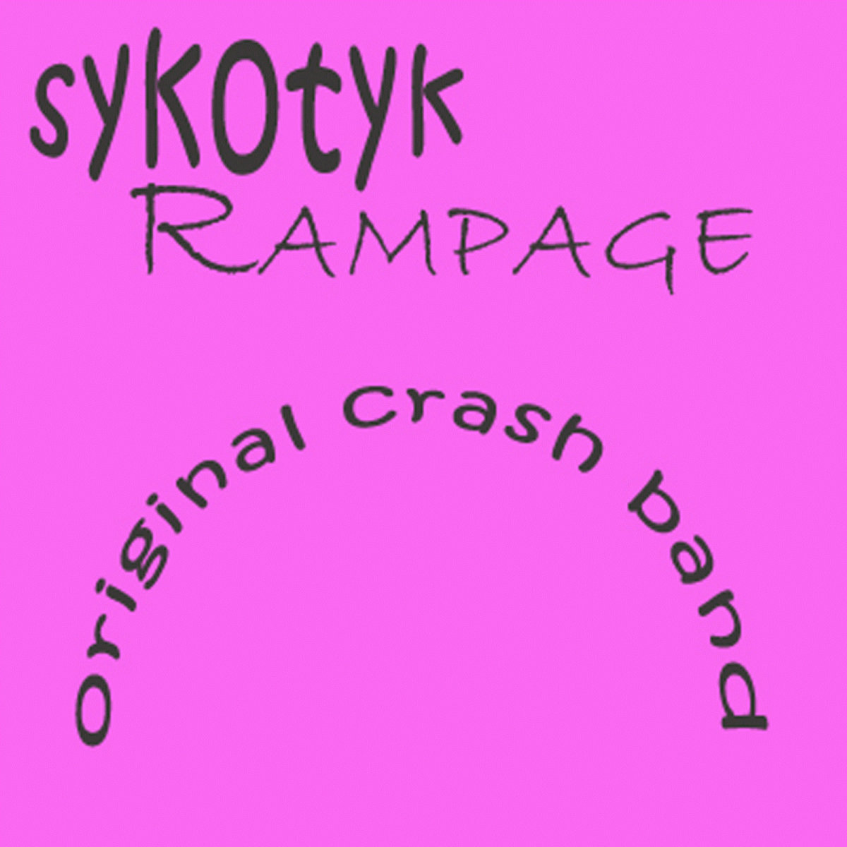 ORIGINAL CRASH BAND | Sykotyk Rampage