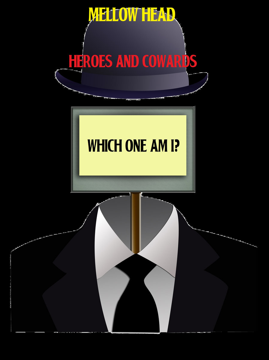 Heroes and Cowards | Mellow Head