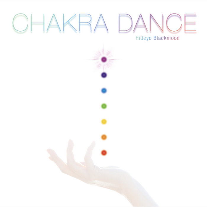 Chakra Dance | Hideyo Blackmoon | HIDEYO BLACKMOON