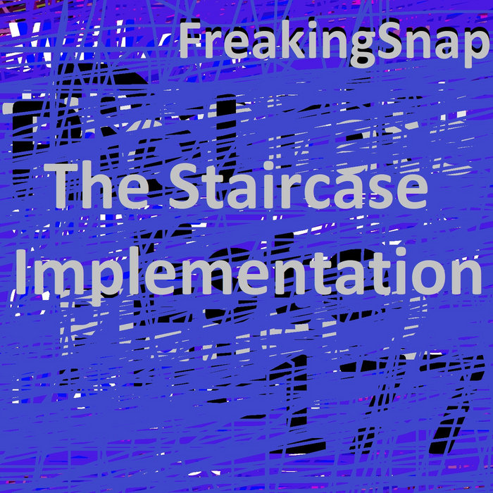 The Staircase Implementation | FreakingSnap
