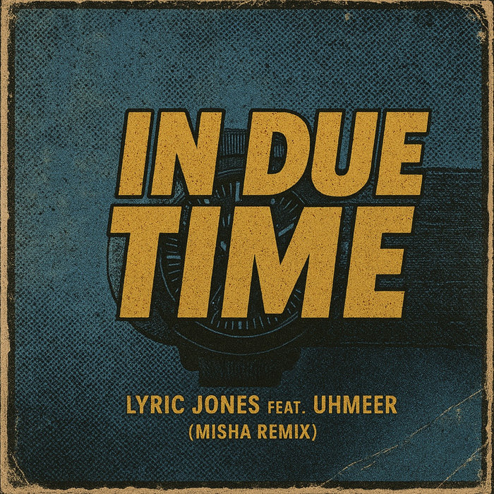 Lyric Jones - In Due Time feat. UHMEER (MISHA Remix) | Misha