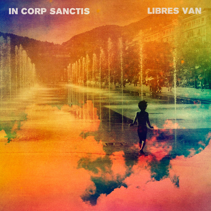 Libres Van (2016) | In Corp Sanctis | Scatter Records