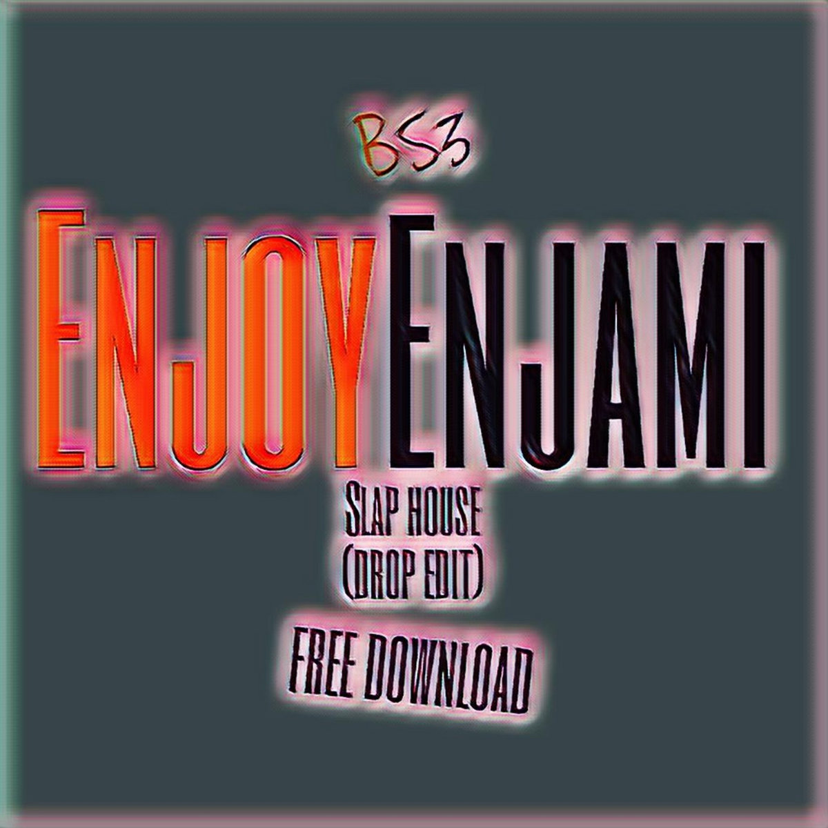 Enjoy enjami (drop edit) (free download) | BS3