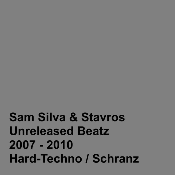 Sam Silva & Stavros - Unreleased Beatz - 2007 / 2010 | Sam Silva