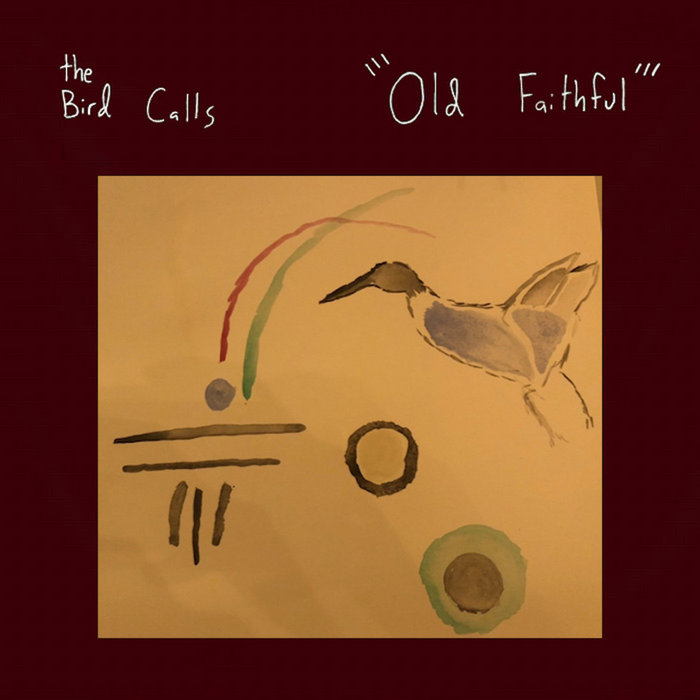 Old Faithful | The Bird Calls