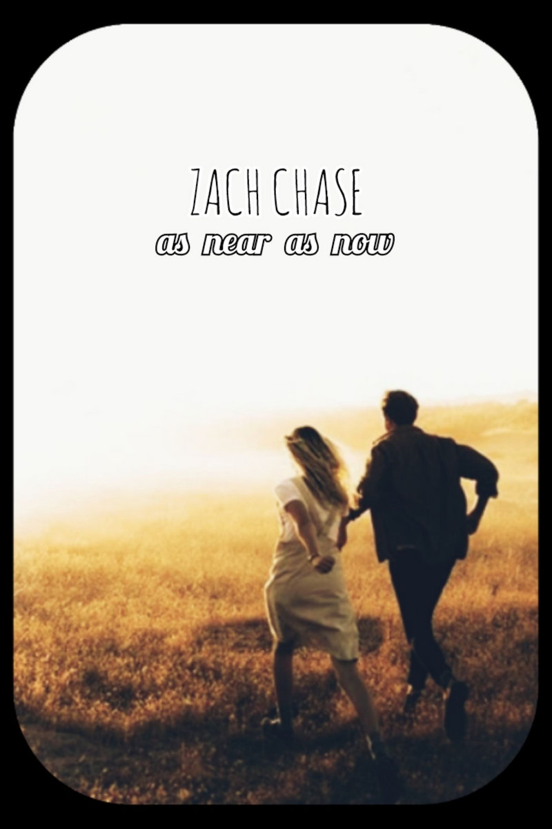 IX. as near as now (demo version) | zach chase