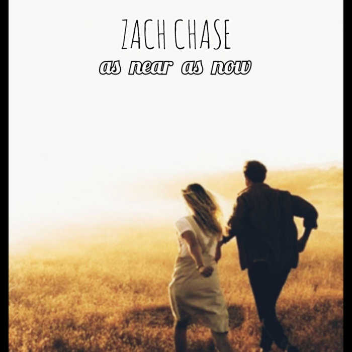 IX. as near as now (demo version) | zach chase