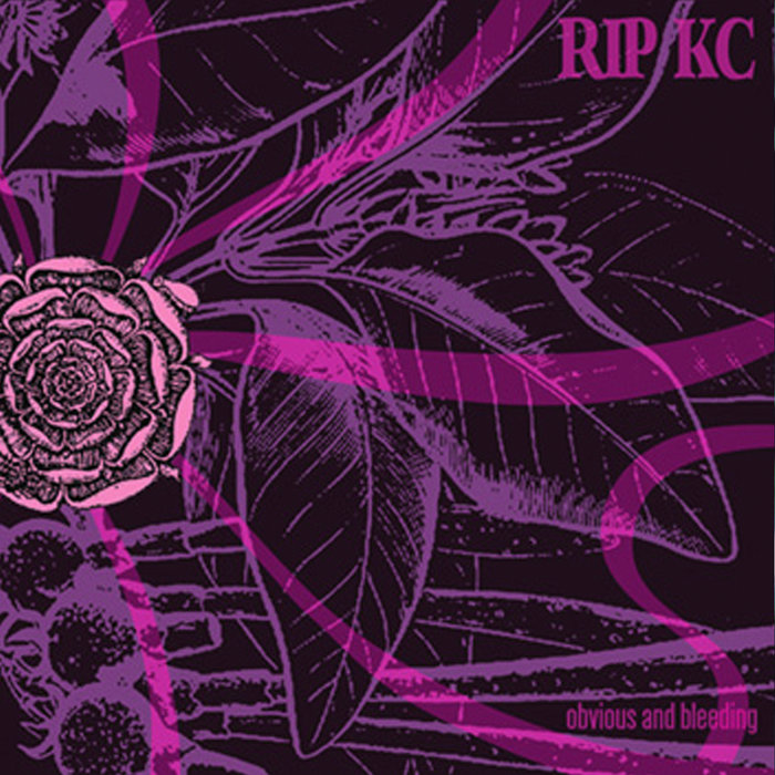 Obvious And Bleeding | RIP KC