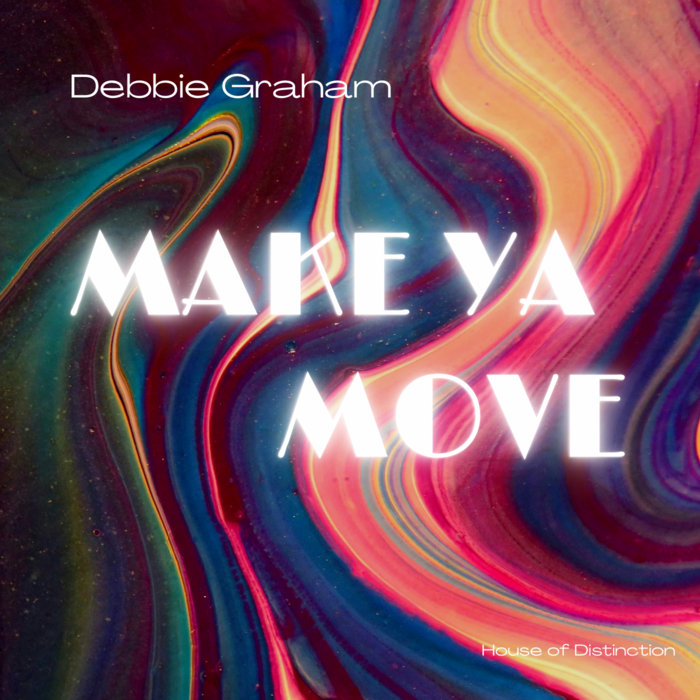 Make Ya Move | Debbie Graham