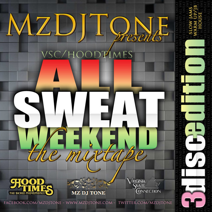 All Sweat Weekend Mixtape - House | Mz DJ Tone