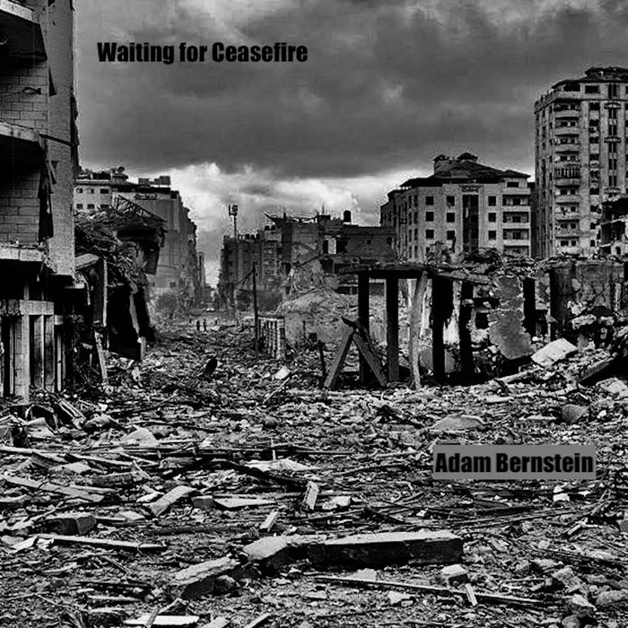 Waiting for Ceasefire | Adam Bernstein