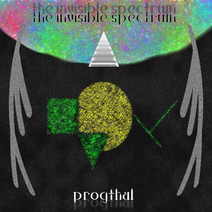 The Invisible Spectrum | Progthal