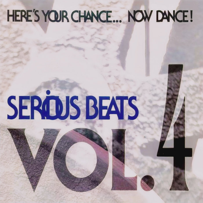Serious Beats Vol. 4 Part 1 | Various Artists | The Serious Beats