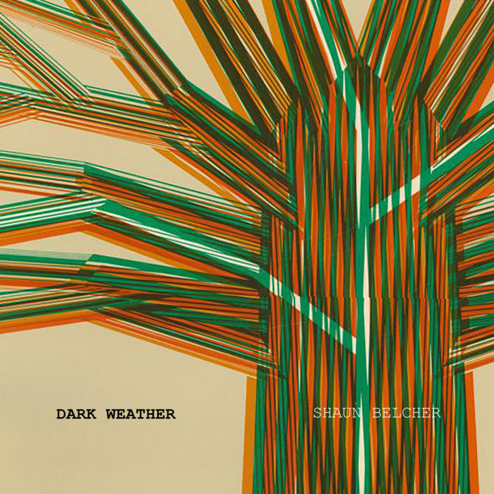 Dark Weather: A Suite for the End of Nature | Shaun Belcher | Dark Weather