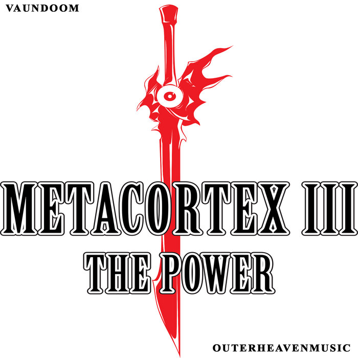 MetaCortex III: The Power | VaunDoom