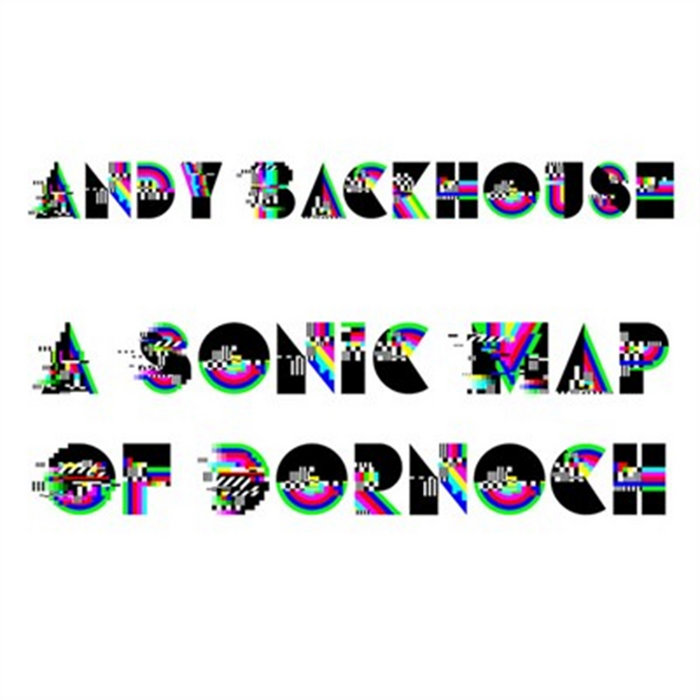 A Sonic Map Of Dornoch | Andrew Backhouse