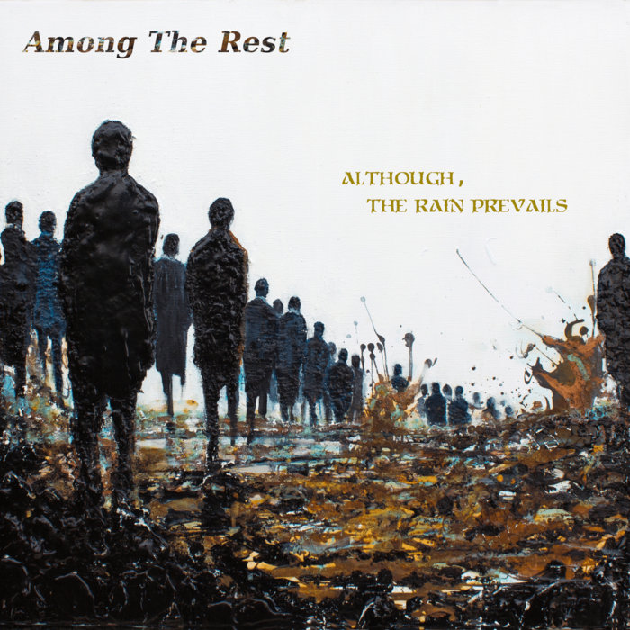 Although, The Rain Prevails | Among The Rest