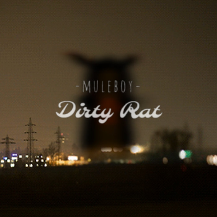 Dirty Rat | muleboy