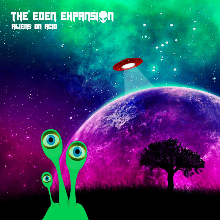Aliens on Acid | The Eden Expansion