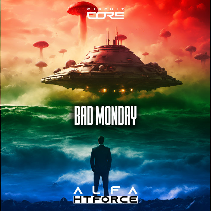 Bad Monday | Alfa HTForce | Circuit Core