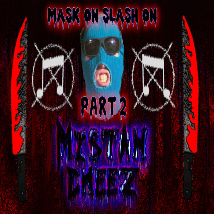 MASK ON SLASH ON PART 2 (NEW SINGLE) | Mistah Cheez