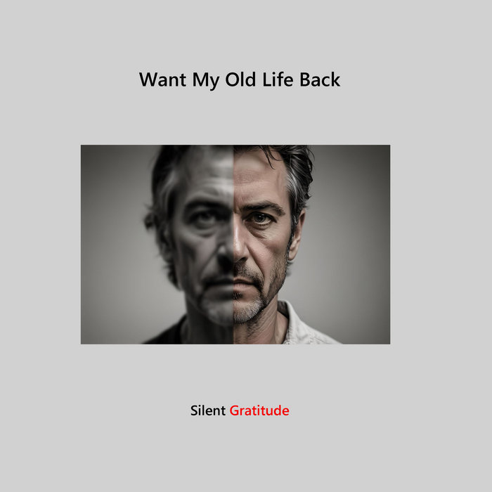Want My Old Life Back EP | Silent Gratitude