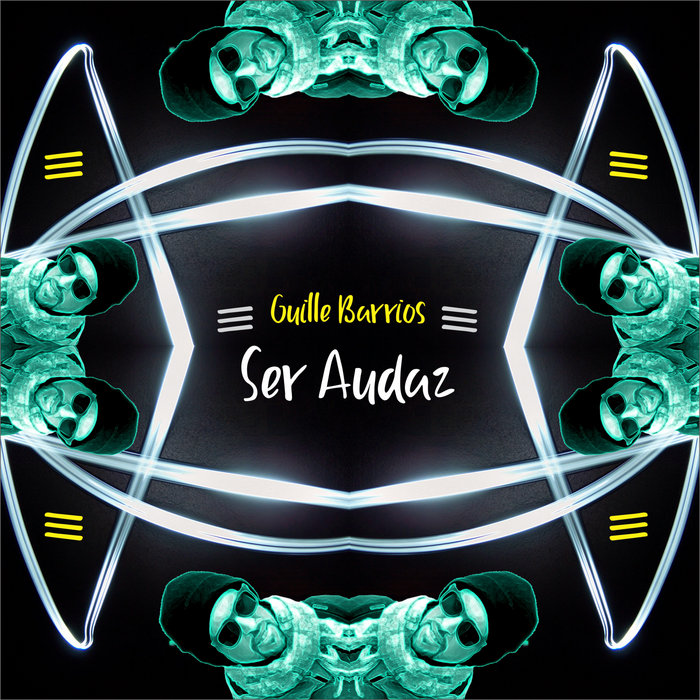 Ser Audaz | Guille Barrios