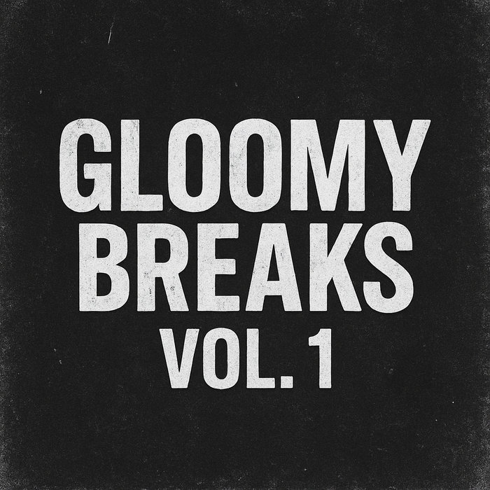 Gloomy breaks vol.1 | Mr. Gloomy