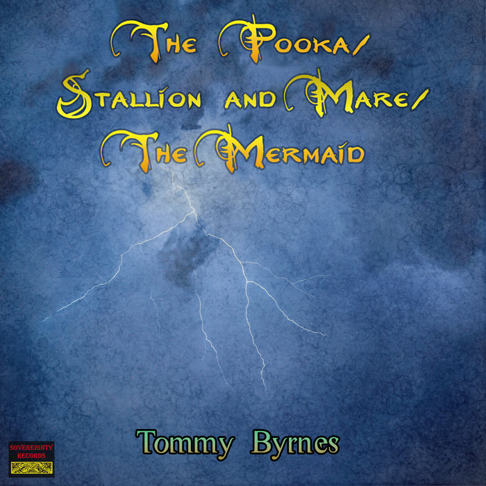 The Pooka/Stallion and Mare/The Mermaid | Tommy Byrnes
