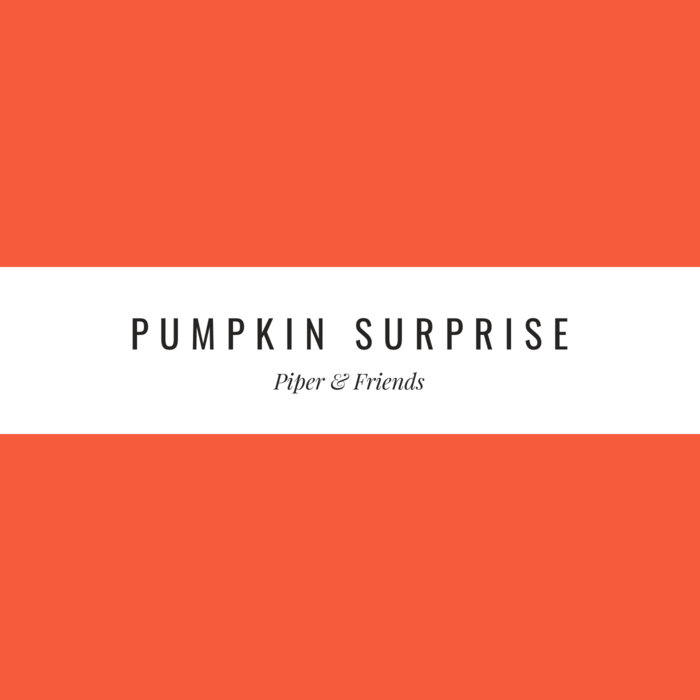 Pumpkin Surprise | PIPER