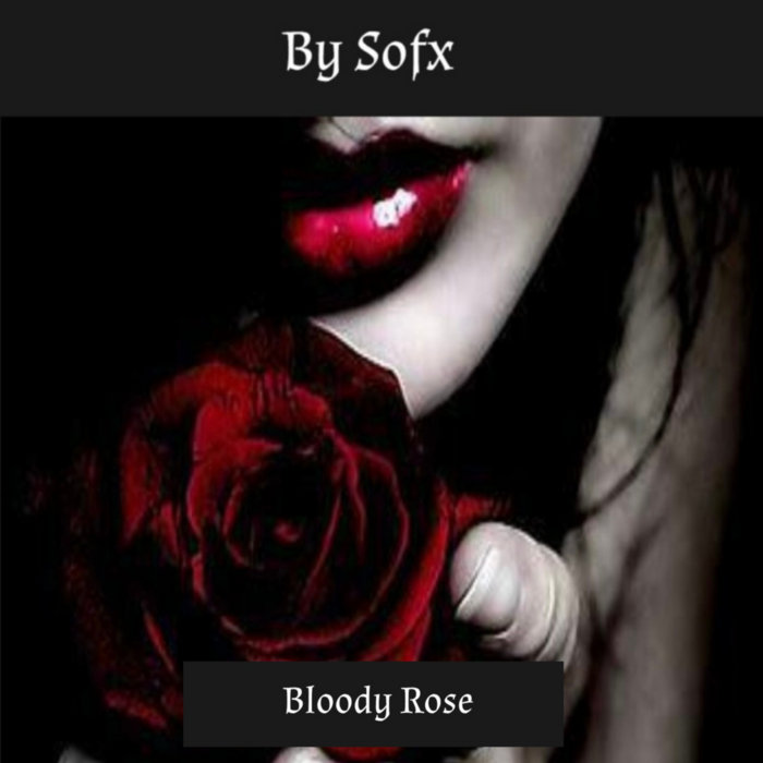 Bloddy Rose | Sofx | sofxdj