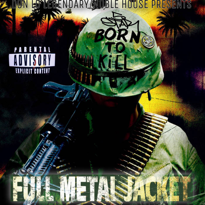 Full Metal Jacket | 5Star, Don Lo Legendary & Gennessee | Don Lo Legendary