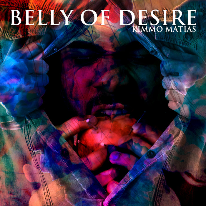 Belly of Desire (Demo Album) | Kimmo Matias