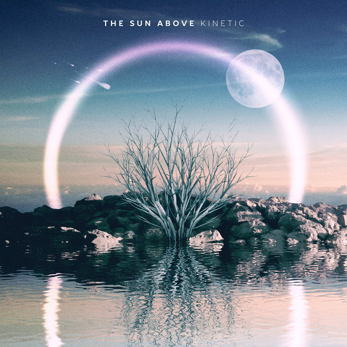 Kinetic | The Sun Above