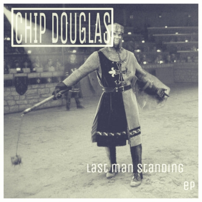 Last Man Standing EP | Chip_Douglas