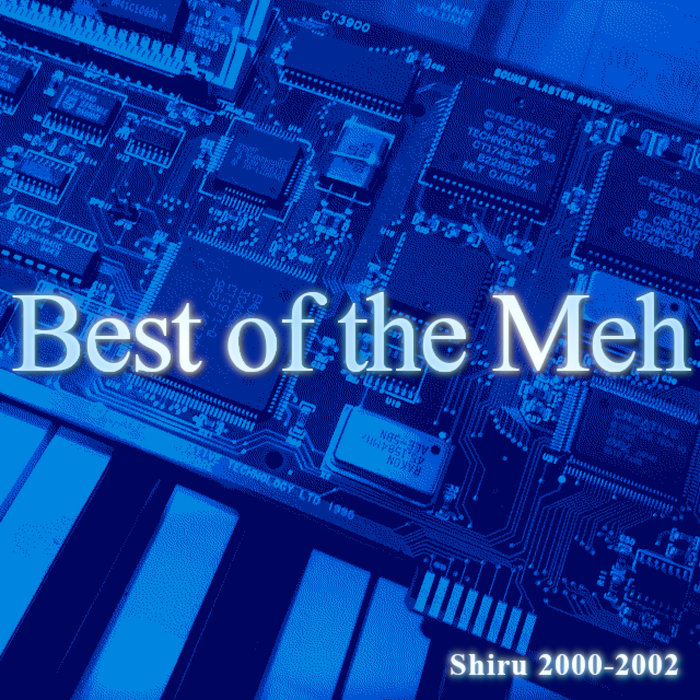 Best of the Meh | shiru8bit