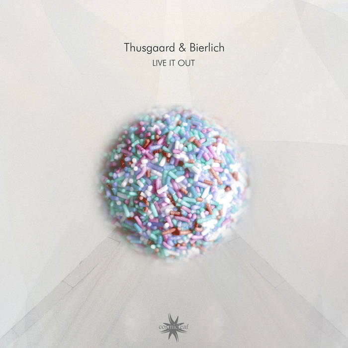 Live It Out | Thusgaard & Bierlich | Cosmicleaf Records