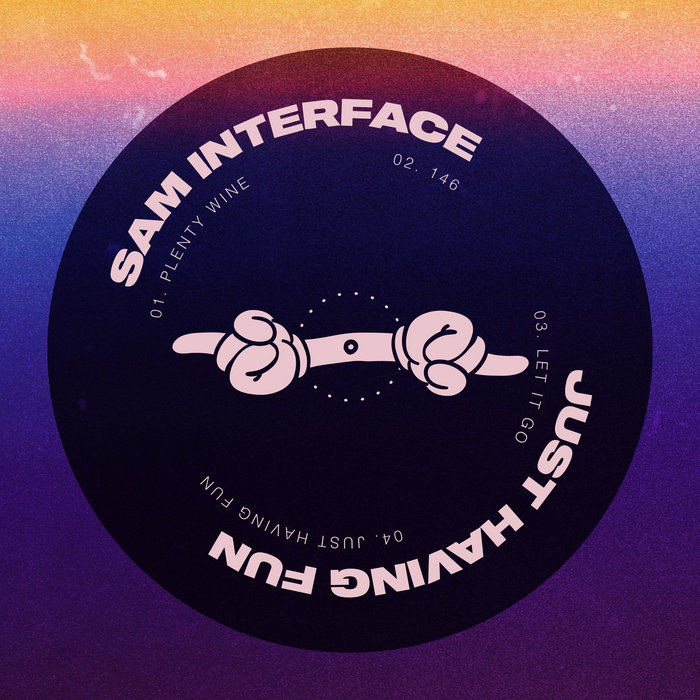 Just Having Fun EP | Sam Interface