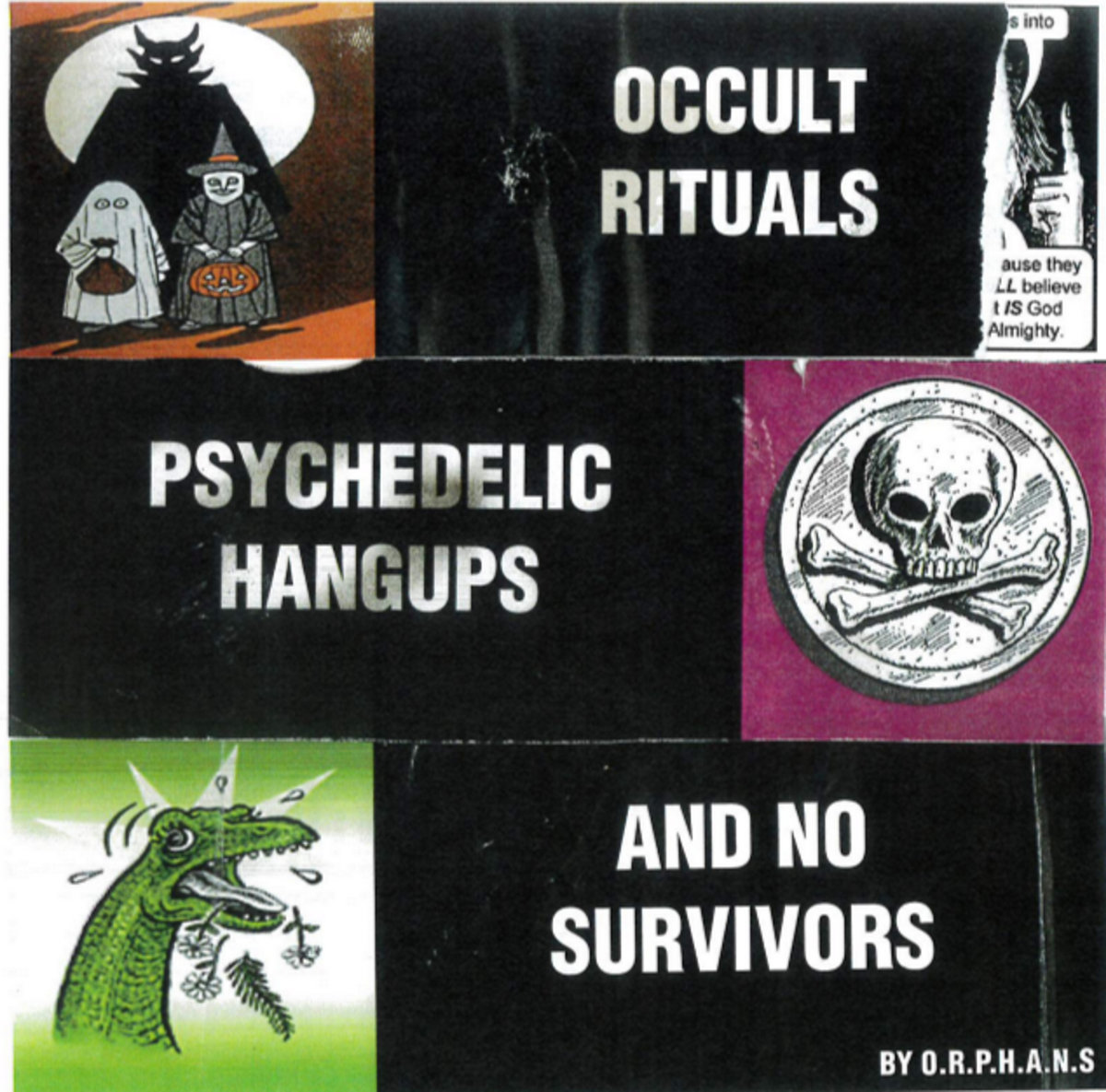 Occult Rituals Pyschedelic Hangups and No Survivors | O.R.P.H.A.N.S.