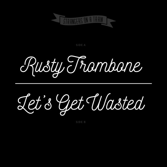 Rusty Trombone | Strangers On A Train