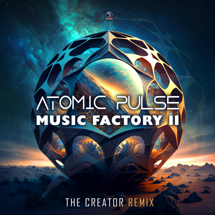 Music Factory Part 2 (The Creator Remix) | Atomic Pulse (Dacru Records) | Dacru Records