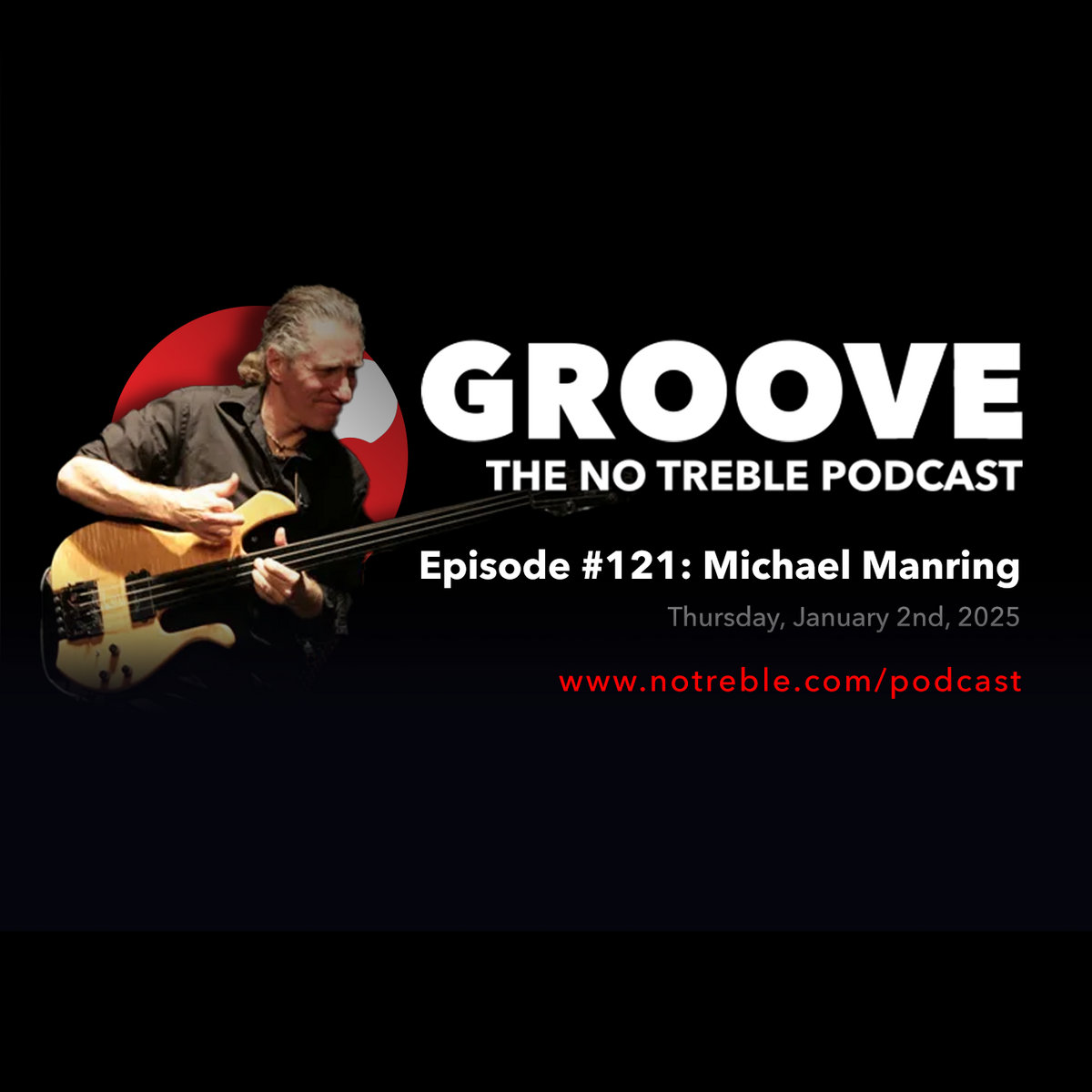 Groove – Episode #121: Michael Manring | No Treble
