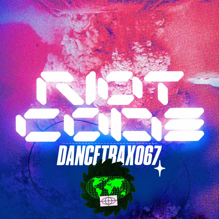 Dance Trax Vol. 67 | RIOT CODE
