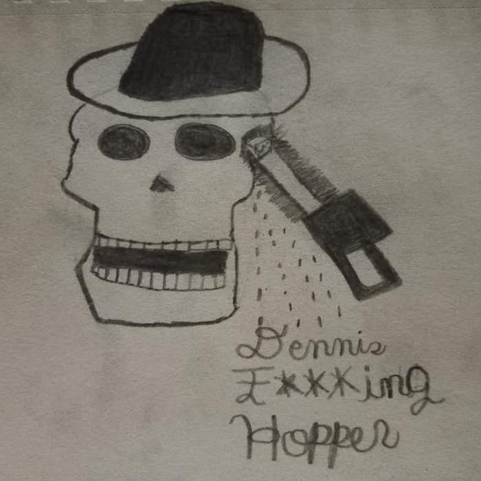 Dennis F***ing Hopper | Dex the Kid