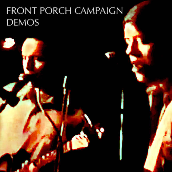 Front Porch Campaign Demos | Front Porch Campaign | Sham Dissemble
